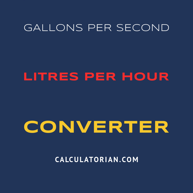 Convert From Gallons Per Second To Litres Per Hour convert-from-gallons-per-second-to-litres-per-hour